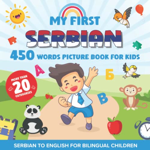 My First Serbian 450 Words Picture Book for Kids: Establishing the ...