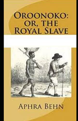 Oroonoko: or, the Royal Slave Illustrated by Aphra Behn | Goodreads