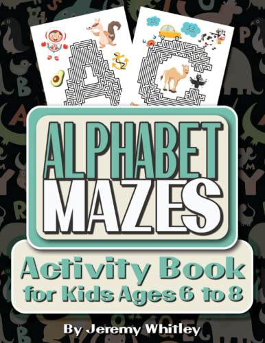 Alphabet Mazes Activity Book for Kids Ages 6 to 8: Play with Letters in ...