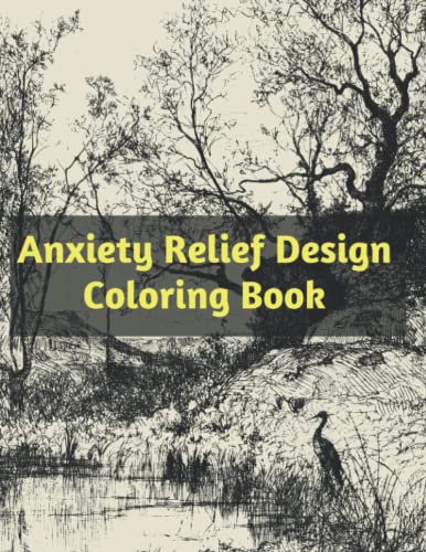 Anxiety Relief Design Coloring Book: Mindfulness & Anti-Stress Coloring ...