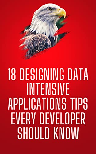 18 Designing Data Intensive Applications Tips Every Developer Should ...