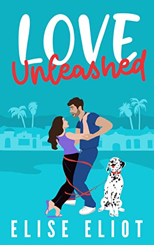 Love Unleashed (Capitola Crushes, #1) by Elise Eliot | Goodreads