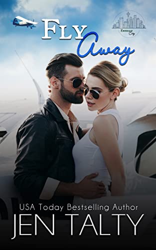 Fly Away (Emerald City #3) by Jen Talty | Goodreads