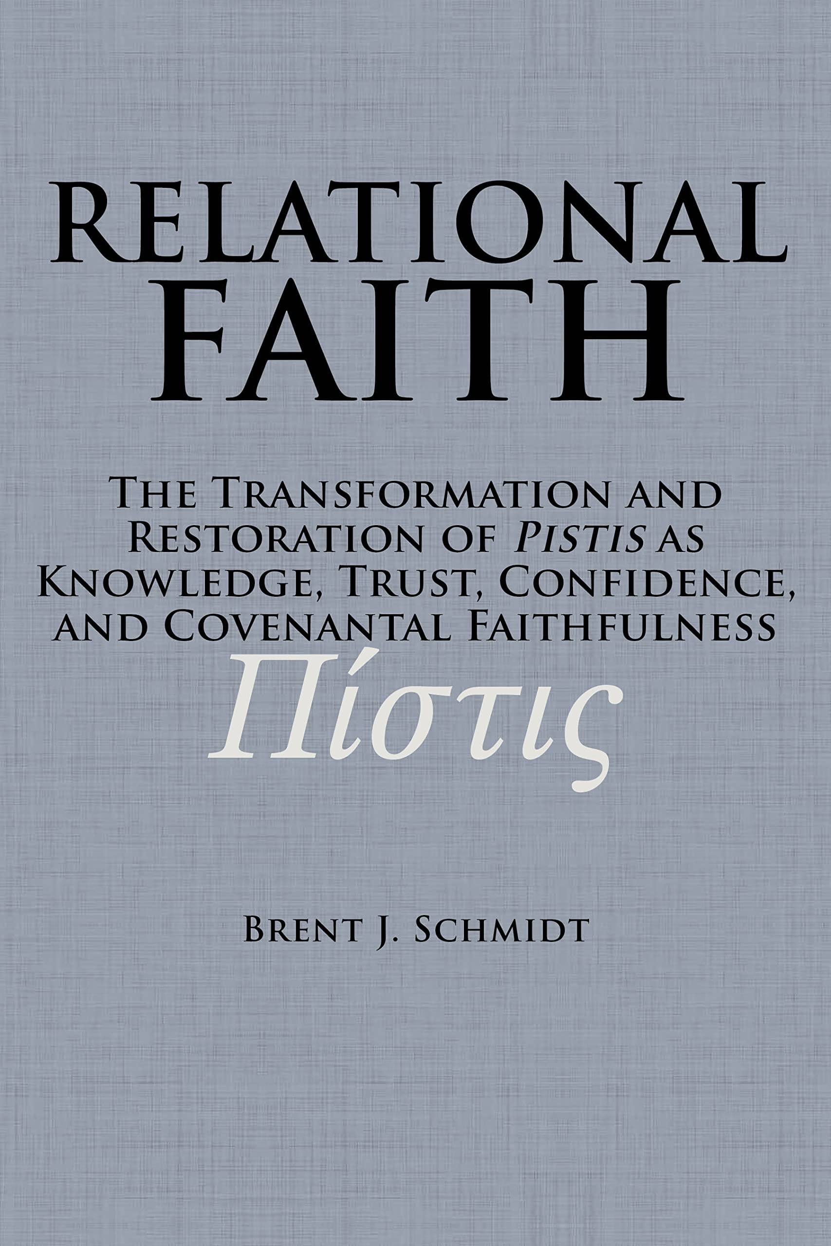Relational Faith by Brent J. Schmidt | Goodreads