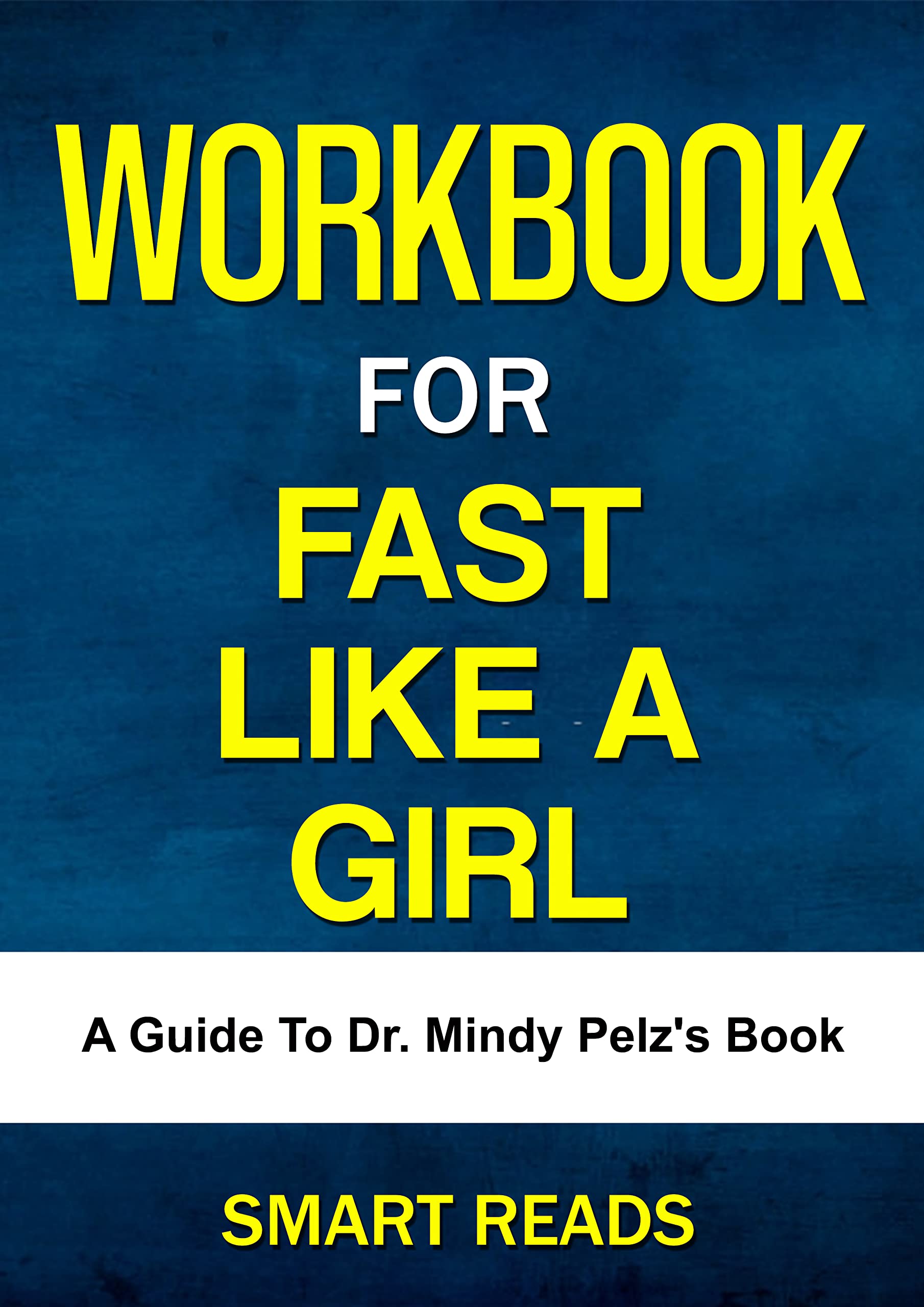 Workbook for Fast Like a Girl: A Woman's Guide to Using the Healing ...