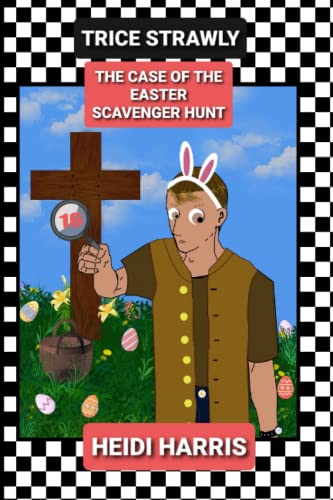 The Case of the Easter Scavenger Hunt (Trice Strawly) by Heidi Harris ...