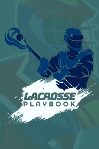 Lacrosse Playbook: Unlock the Secrets of Lacrosse Success with Clear ...