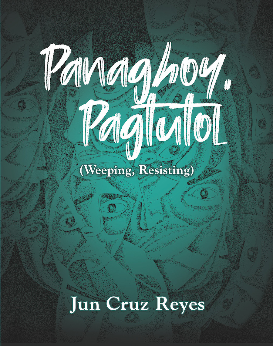 Panaghoy, Pagtutol (Weeping, Resisting) by Jun Cruz Reyes | Goodreads