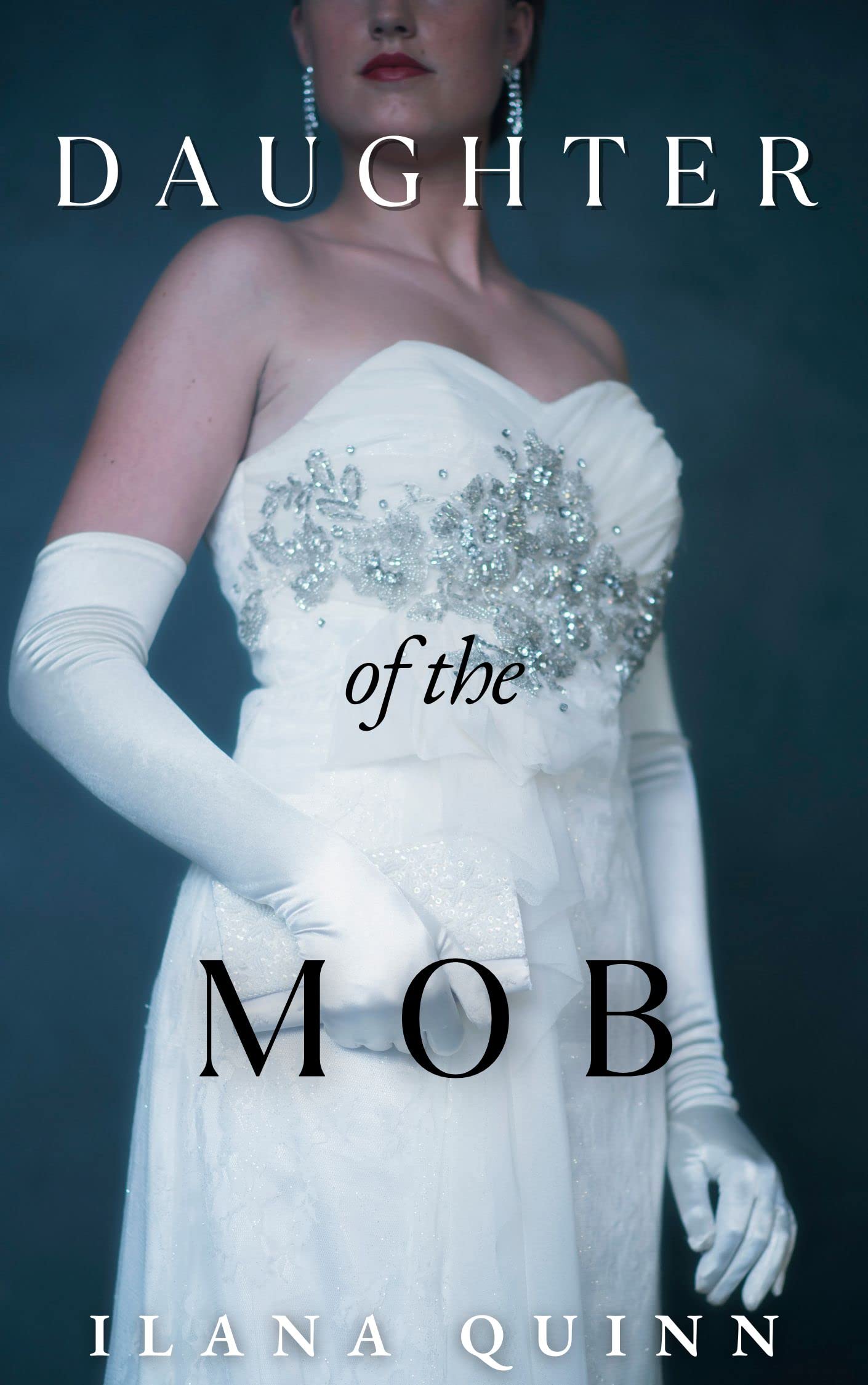 Daughter of the Mob: A 1950s Mafia Romance Story by Ilana Quinn | Goodreads
