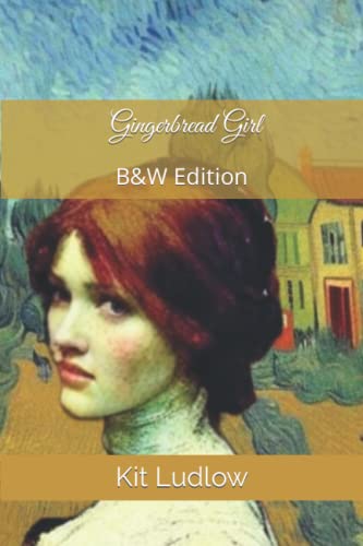 The Gingerbread Girl: B&W Edition by Kit Ludlow | Goodreads