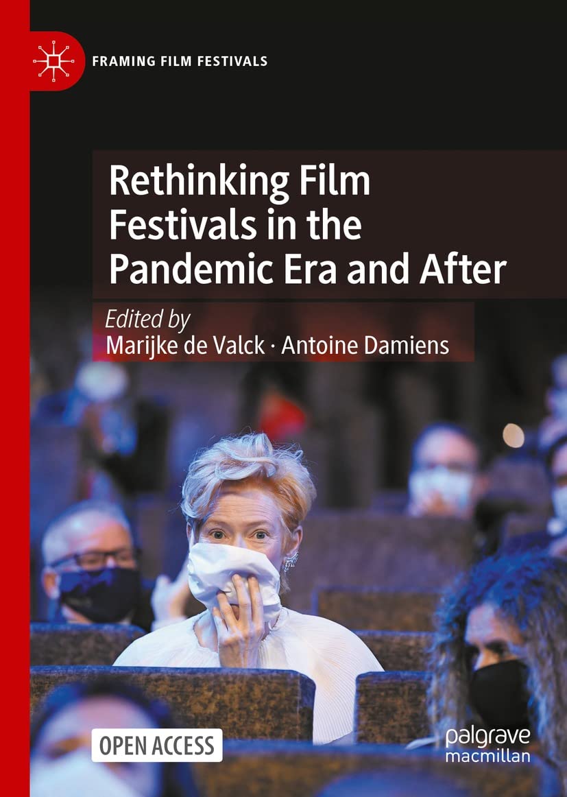 Rethinking Film Festivals in the Pandemic Era and After by Marijke de ...