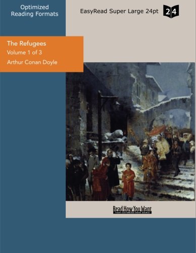 The Refugees: Easyread Super Large 24pt Edition by Arthur Conan Doyle | Goodreads