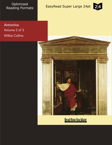 Antonina: The Fall of Rome: Easyread Super Large 24pt Edition by Wilkie Collins | Goodreads