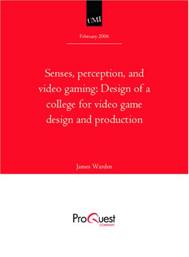 Senses, perception, and video gaming: Design of a college for video ...