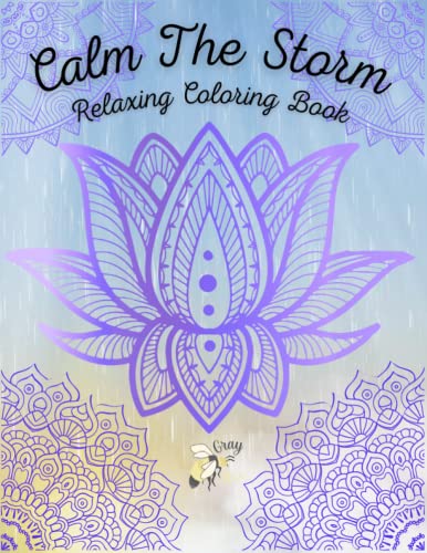 Calm The Storm Coloring Book: Coloring Book for Anxiety by Gray Bee ...