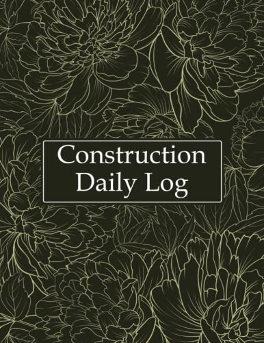 Construction Daily Log: Daily Log Book for Construction Work, Foreman ...
