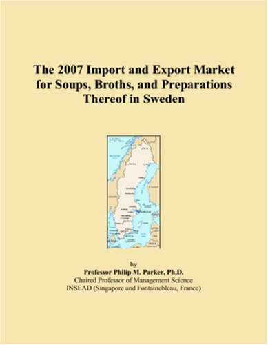 The 2007 Import and Export Market for Soups, Broths, and Preparations ...