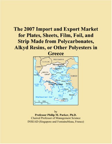 The 2007 Import and Export Market for Plates, Sheets, Film, Foil, and ...