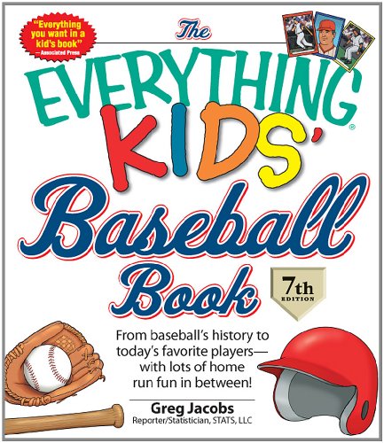 The Everything KIDS' Baseball Book: From baseball's history to today's ...