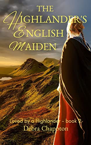 The Highlander's English Maiden by Debra Chapoton | Goodreads