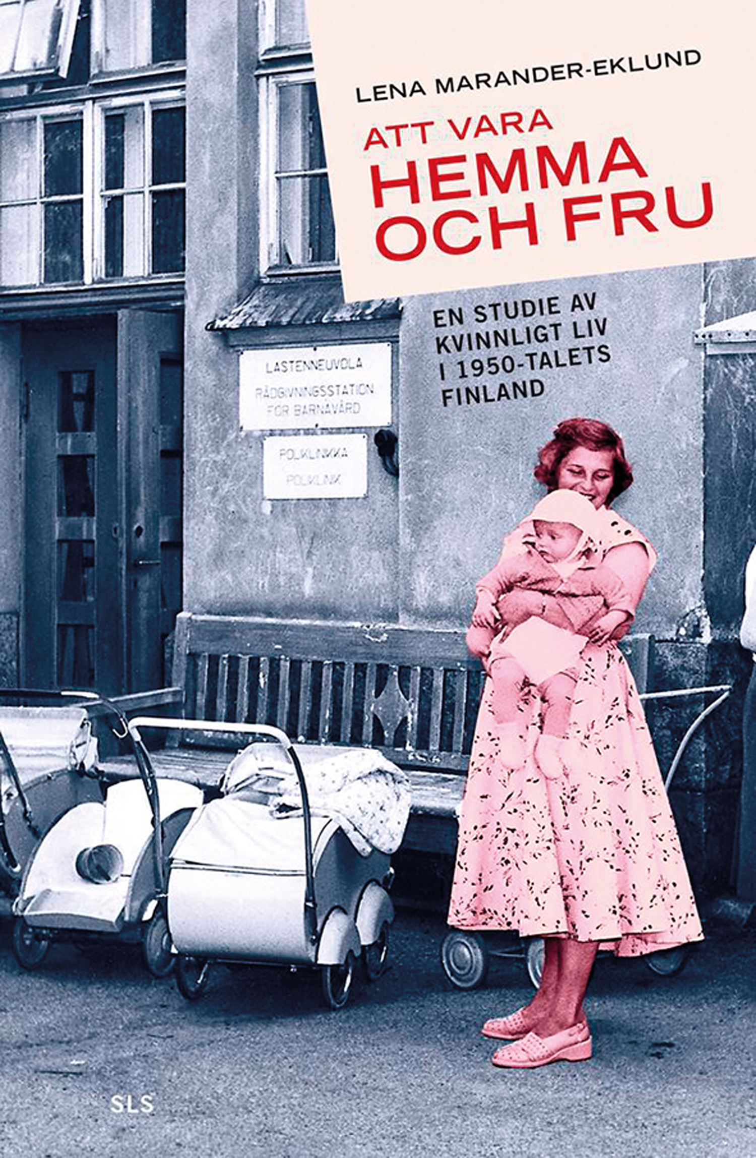 Att vara hemma och fru: En studie av kvinnligt liv i 1950-talets ...