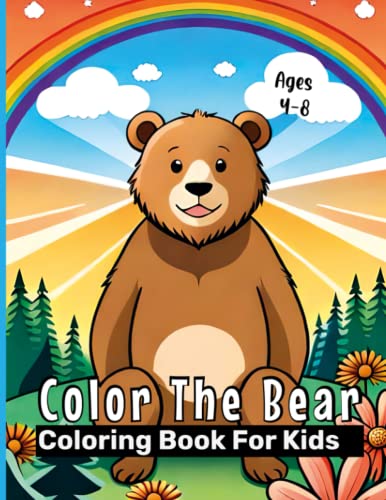 Color the Bear coloring book for kids 4-8 (Louise Colorado Coloring ...