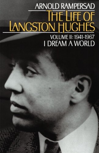 The Life of Langston Hughes: Volume II: 1914-1967, I Dream a World by ...