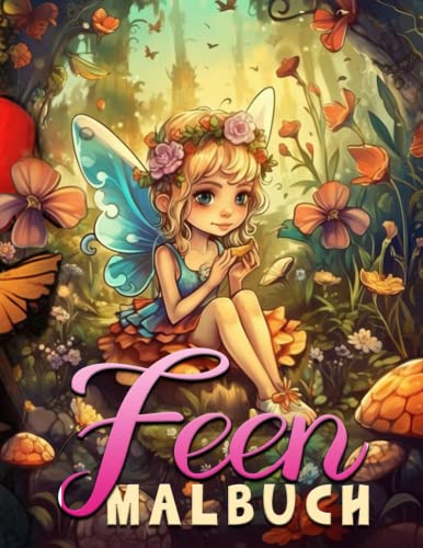 Feen Malbuch: Tolles Geschenk für Jugendliche und Mädchen im Alter von ...