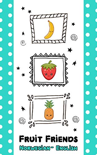 Fruit Friends: Norwegian - English Bilingual Picture Dictionary by ...