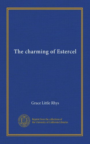The charming of Estercel by Grace Rhys | Goodreads