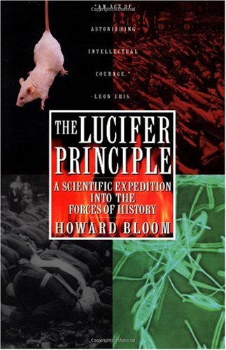 The Lucifer Principle: A Scientific Expedition into the Forces of ...