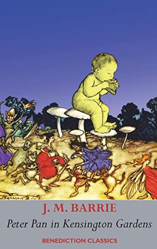 Peter Pan in Kensington Gardens: by J.M. Barrie | Goodreads