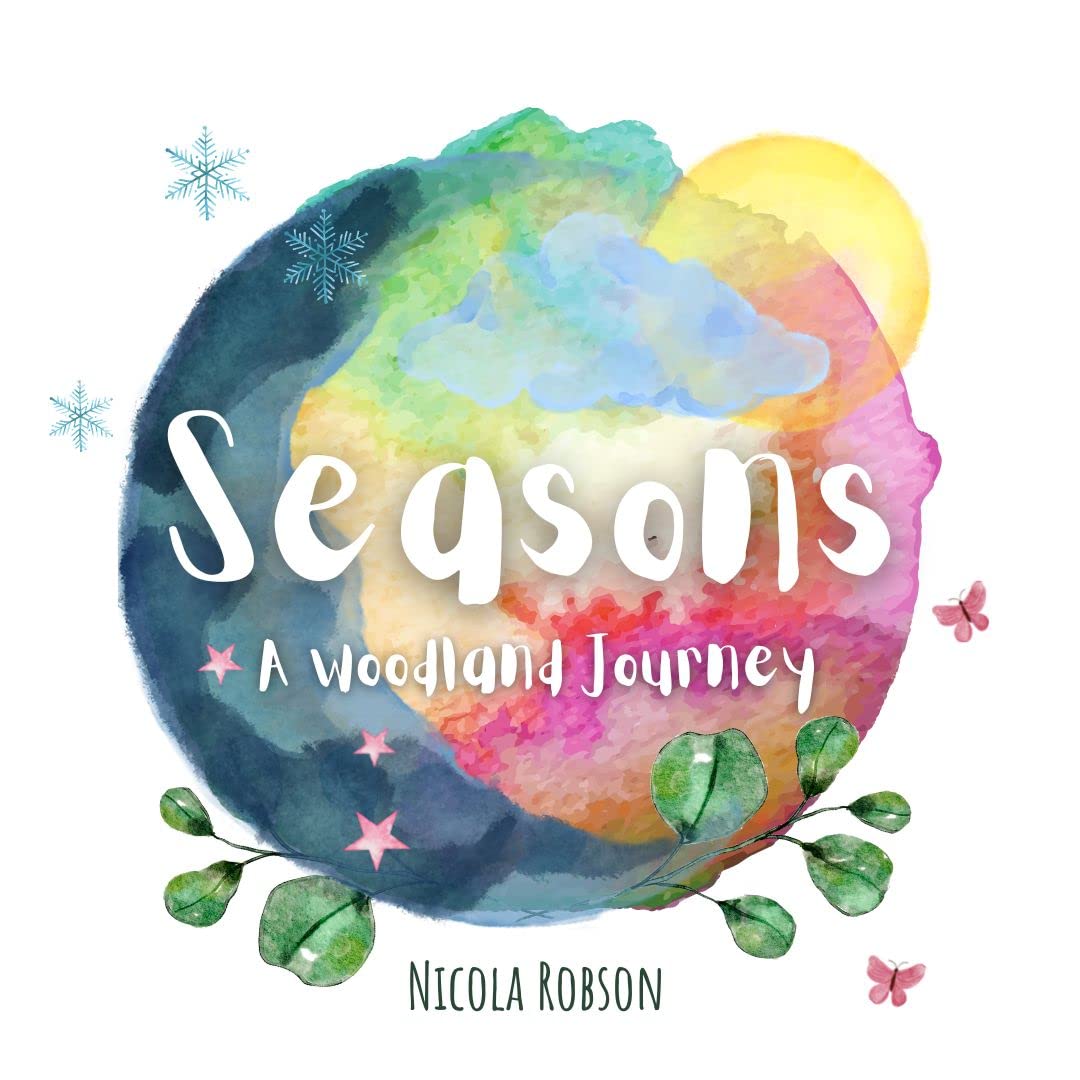 Seasons 'A Woodland Journey' by Nicola Robson | Goodreads