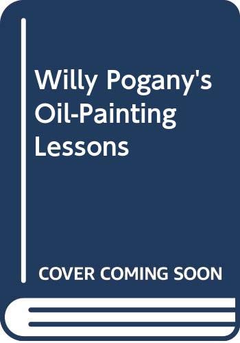 Willy Pogany's Oil-Painting Lessons by Willy Pogány | Goodreads