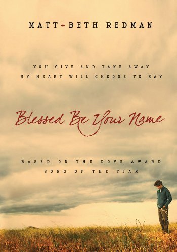 Blessed Be Your Name: You Give and Take Away, My Heart Will Choose To ...