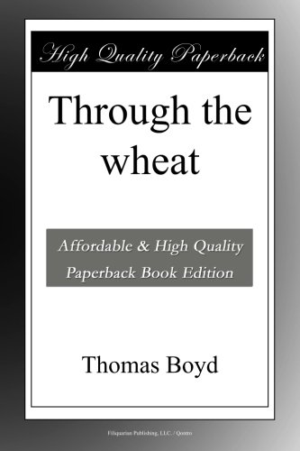 Through the wheat by Thomas Boyd | Goodreads