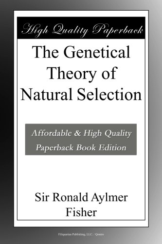 The Genetical Theory of Natural Selection by Sir Ronald Aylmer Fisher ...