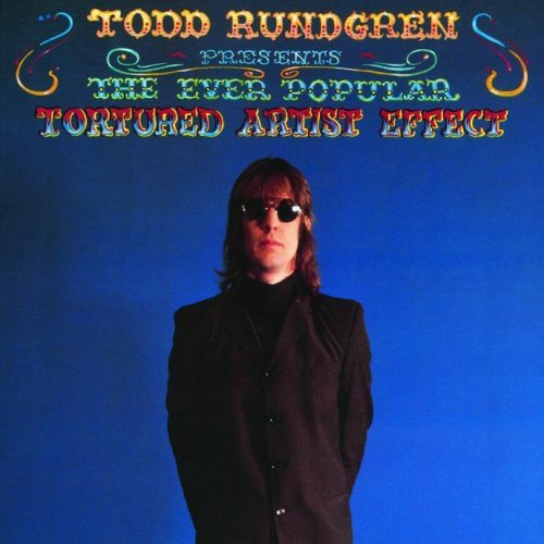 Ever Popular Tortured Artist Effect by Todd Rundgren | Goodreads