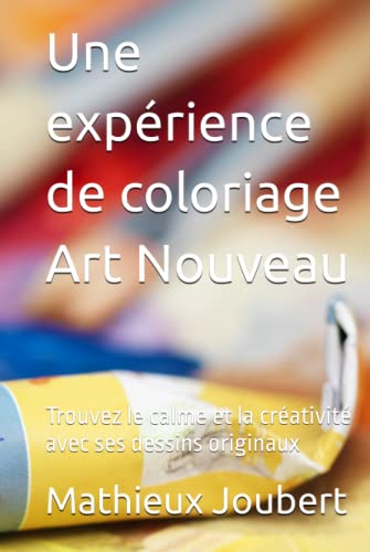 Une expérience de coloriage Art Nouveau: Trouvez le calme et la ...