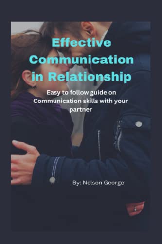 Effective communication in Relationship: Easy to follow guide on ...