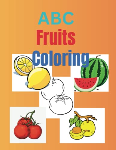 Abc Fruits Coloring: A Perfect Coloring Book For Kids From Age 3-6 by ...