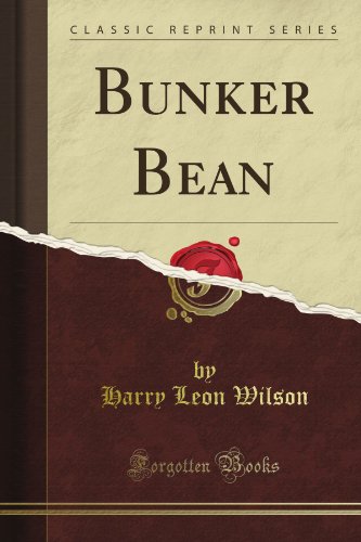 Bunker Bean (Classic Reprint) by Harry Leon Wilson | Goodreads