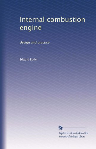 Internal combustion engine: design and practice by Edward Butler | Goodreads
