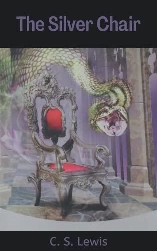 The Silver Chair by C.S. Lewis | Goodreads