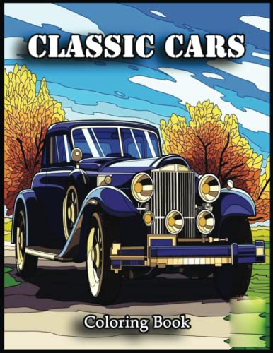 Classic Cars Coloring Book: Color Your Way to Calm with this Soothing ...
