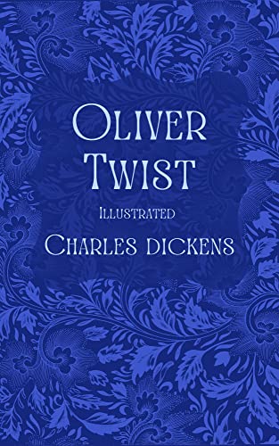 Oliver Twist: Charles Dickens, Oliver Twist, Illustrated, Story, Fictional, Drama, Classic ...