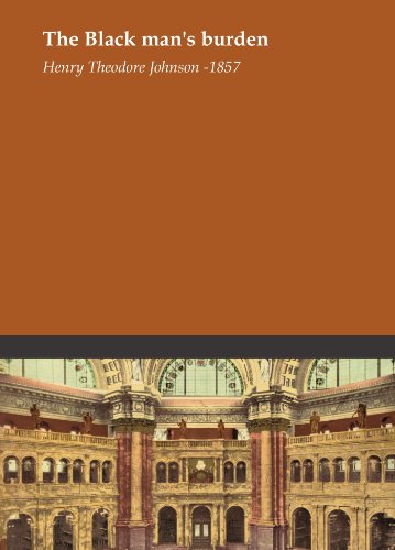 The Black man's burden by Henry Theodore Johnson -1857 | Goodreads