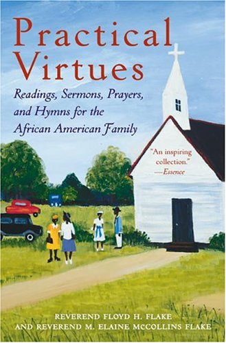 Practical Virtues: Readings, Sermons, Prayers, and Hymns for the ...
