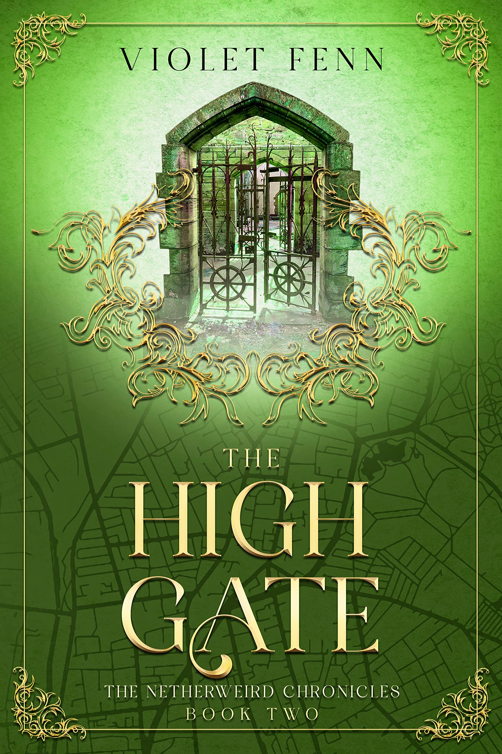 The High Gate: The Netherweird Chronicles, Book Two - paranormal urban ...