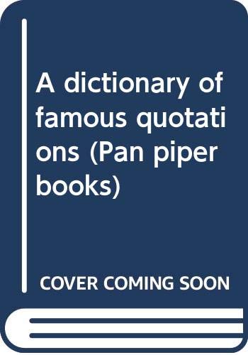A dictionary of famous quotations (Pan piper books) by Robin Hyman ...